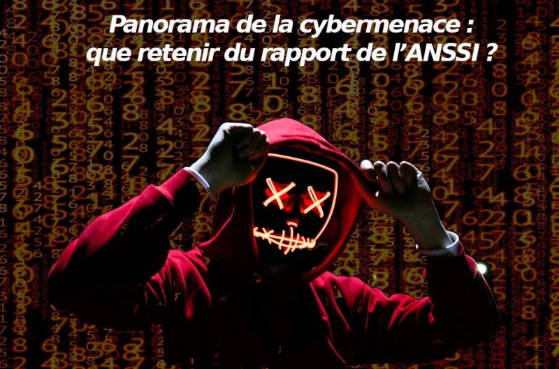 Panorama de la cybermenace : que retenir du rapport de